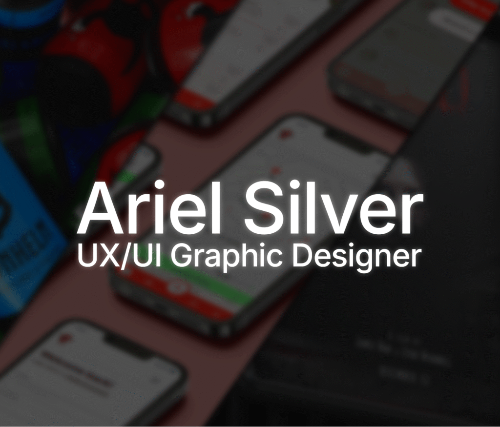 Ariel Silver - Portfolio - UX/UI Graphic Design